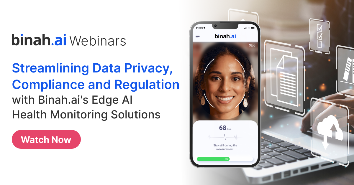 [GATED WEBINAR] Streamlining Data Privacy, Compliance and Regulation with Binah.ai's Edge AI ...